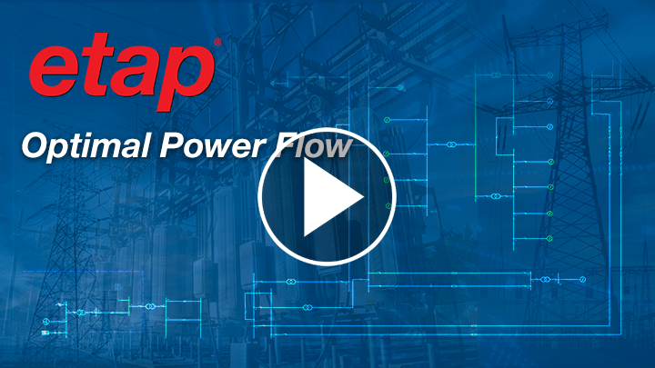 Optimal Power Flow Software | Optimal Power Flow Analysis | ETAP Optimal Power Flow Software | Optimal Power Flow Analysis | ETAP